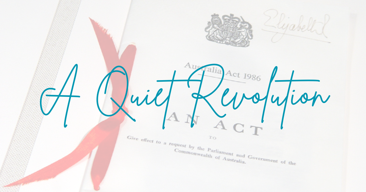 The Australia Act 1986: A Quiet Revolution | Absolutely Australia